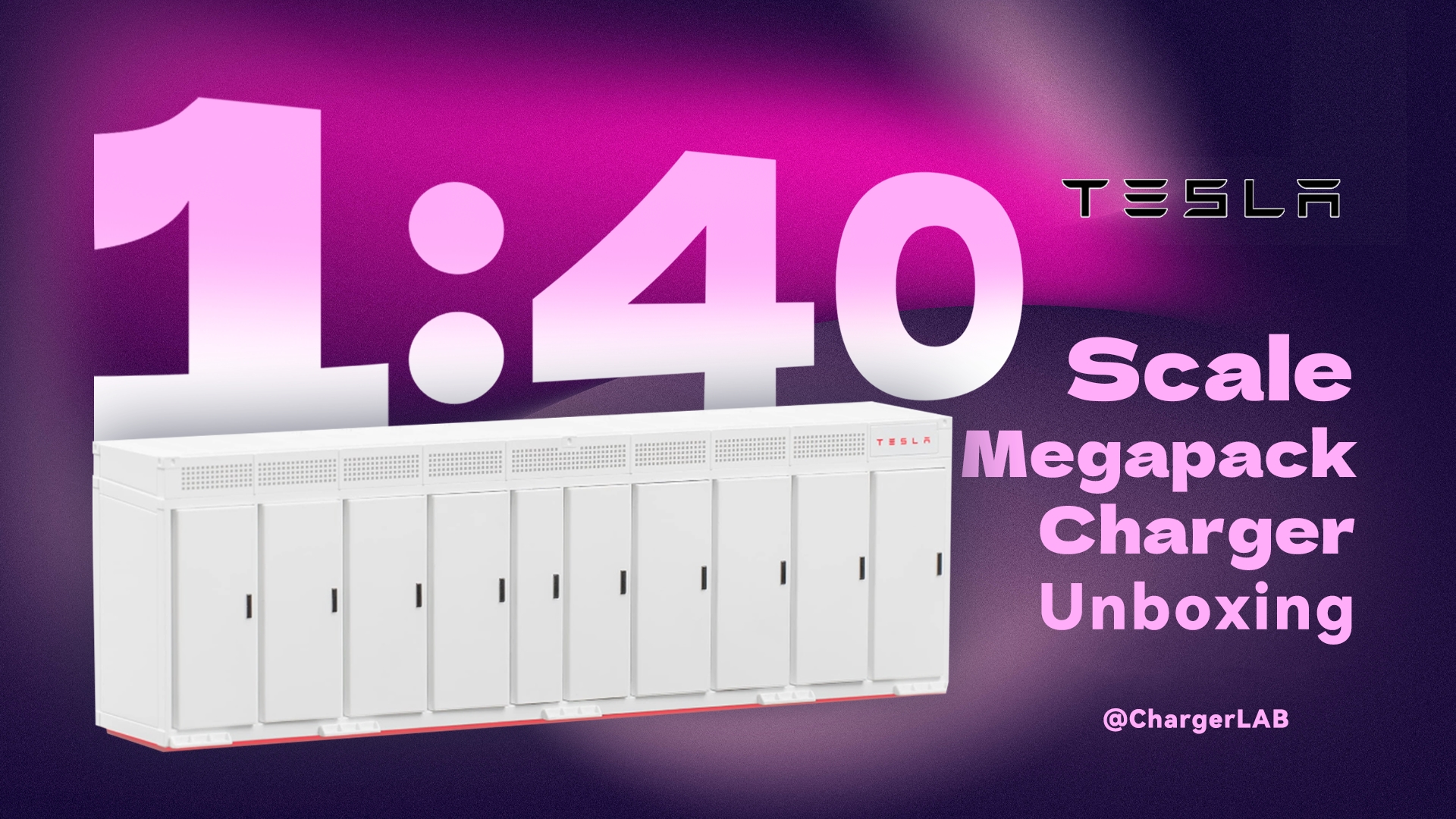Unboxing of Tesla 1:40 Scale Megapack Charger - Chargerlab