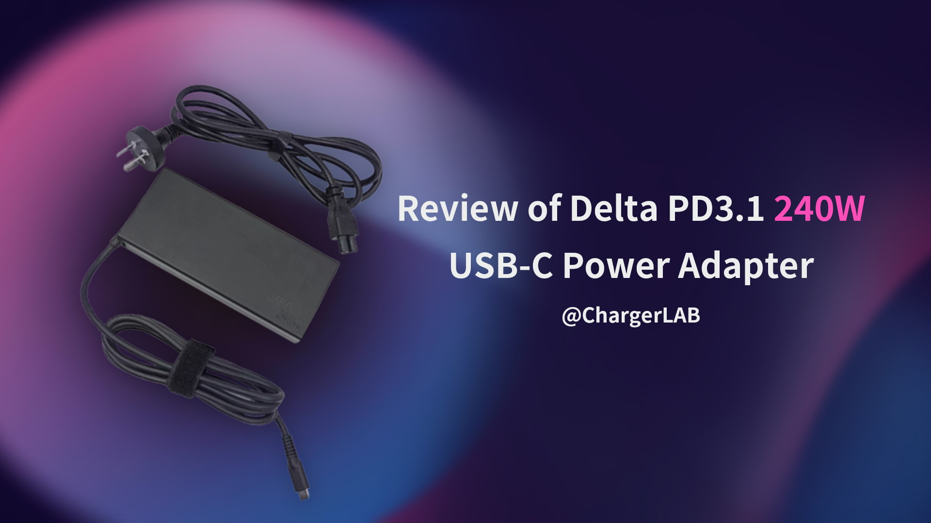 Review of Delta PD3.1 240W USB-C Power Adapter - Chargerlab