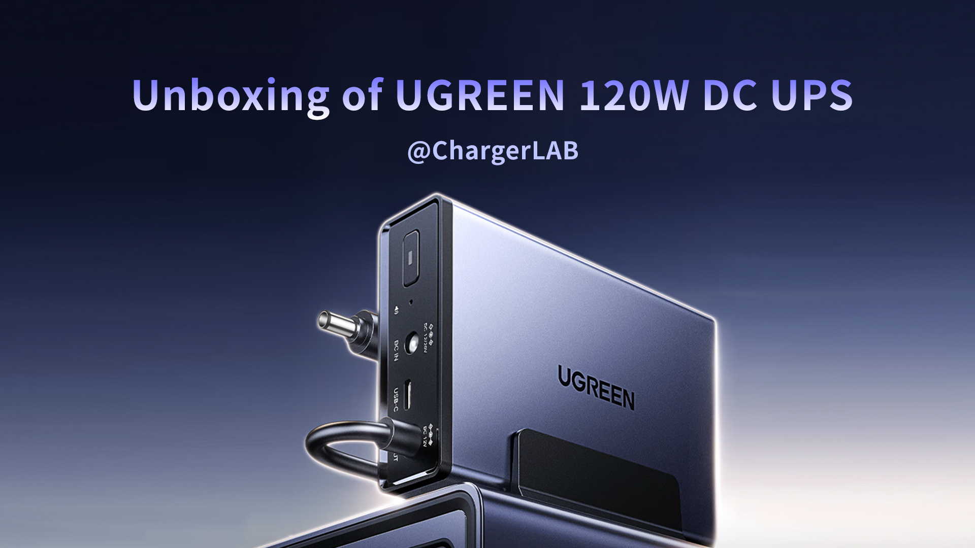 Unboxing of UGREEN 120W DC UPS (Uninterruptible Power Supply) - Chargerlab